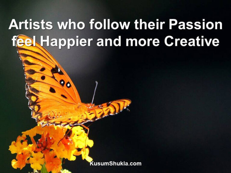 Artists who follow their Passion are more Creative